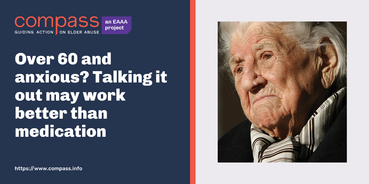 Over 60 and anxious? Talking it out may work better than medication ...